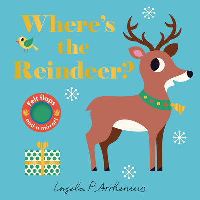 Where's the Reindeer?: (An Interactive, Sensory Lift-the-Flap Book with ...