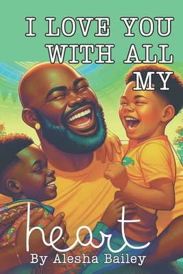 I Love You with All My Heart: Children's book for Fathers (Paperback ...