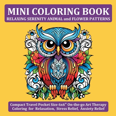 Mini Coloring Book Relaxing Serenity Animal and Flower Patterns Compact Travel Pocket Size 6x6 On the go Art Therapy Coloring for Relaxation Paperback Books on the Square