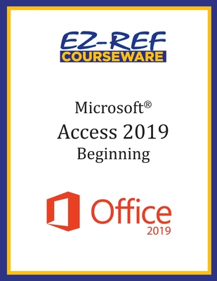 Microsoft Access 2019 - Beginning: Instructor Guide (Color) | Hooked