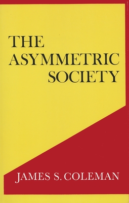 The Asymmetric Society (Frank W. Abrams Lectures) | mitpressbookstore