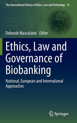 Ethics, Law and Governance of Biobanking: National, European and ...