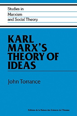Karl Marx's Theory of Ideas (Studies in Marxism and Social Theory ...