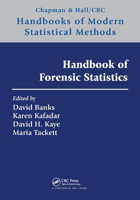 Handbook of Forensic Statistics (Chapman & Hall/CRC Handbooks of Modern Statistical Methods ...