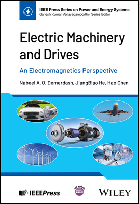 Electric Machinery and Drives: An Electromagnetics Perspective (IEEE ...