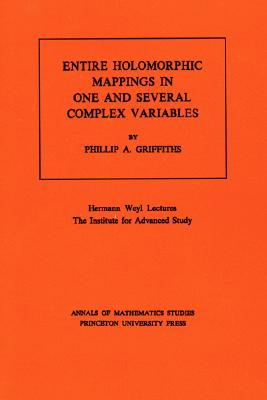 Entire Holomorphic Mappings in One and Several Complex Variables. (Am-85), Volume 85 (Annals of ...