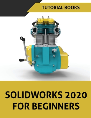 SOLIDWORKS 2020 For Beginners (Large Print / Paperback) | Hooked