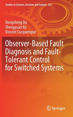Observer-Based Fault Diagnosis and Fault-Tolerant Control for Switched Systems (Studies in ...