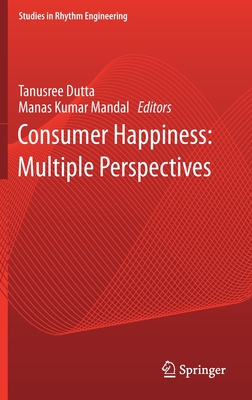 Consumer Happiness: Multiple Perspectives (Studies in Rhythm Engineering) | mitpressbookstore