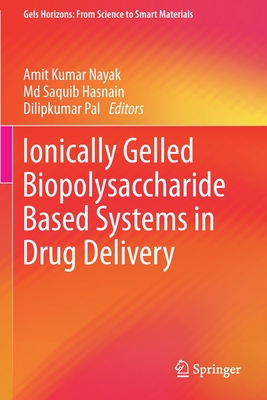 Ionically Gelled Biopolysaccharide Based Systems in Drug Delivery (Gels ...