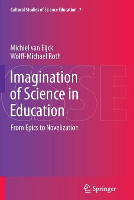 Imagination of Science in Education: From Epics to Novelization ...