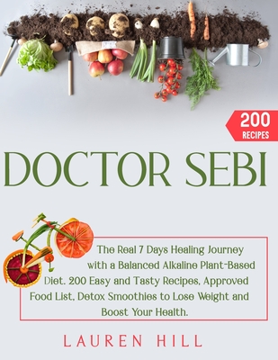 Doctor Sebi: The Real 7 Days Healing Journey with a Balanced Alkaline ...