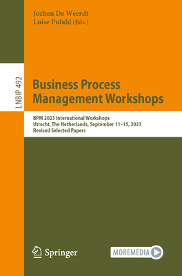 Business Process Management Workshops: BPM 2023 International Workshops ...
