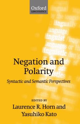 Negation and Polarity: Syntactic and Symantic Perspectives (Oxford ...