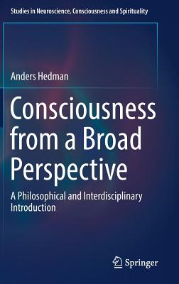 Consciousness from a Broad Perspective: A Philosophical and ...