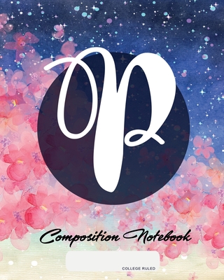Composition Notebook: College Ruled - Initial P - Personalized Back to ...