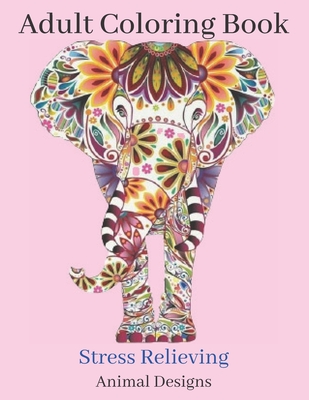 Adult Coloring Book Stress Relieving Animal Designs: An Adult Coloring Book with Lions ...