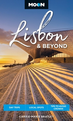 Moon Lisbon & Beyond: Day Trips, Local Spots, Tips to Avoid Crowds ...