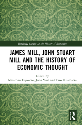 James Mill, John Stuart Mill, and the History of Economic Thought ...