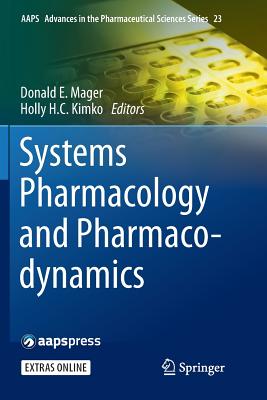Systems Pharmacology and Pharmacodynamics (Aaps Advances in the ...