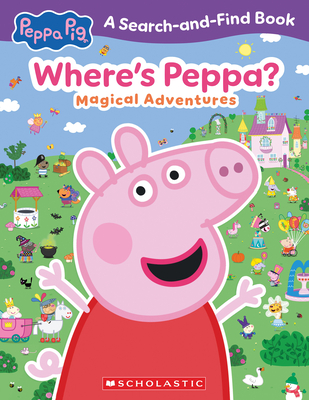 Where's Peppa? Magical Adventures Search-and-Find (Peppa Pig ...