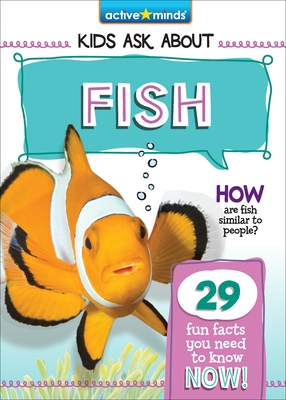 Fish (Active Minds: Kids Ask about Series #3) | Annie Bloom's Books