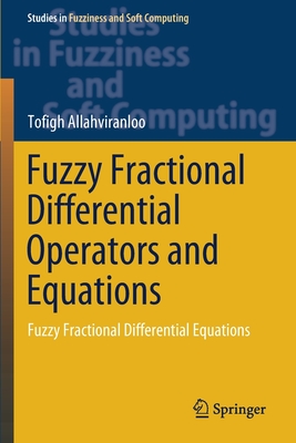 Fuzzy Fractional Differential Operators and Equations: Fuzzy Fractional Differential Equations ...