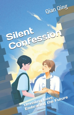 Silent Confession: Unveiling Love, Embracing the Future (Paperback ...