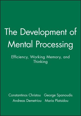 The Development of Mental Processing: Efficiency, Working Memory, and ...