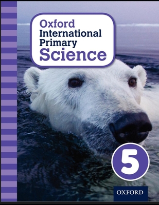 Primary science book 5: Oxford international primary science 5 (Oxford ...