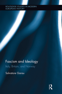 Fascism and Ideology: Italy, Britain, and Norway (Routledge Studies in ...