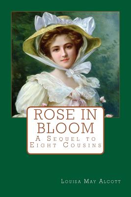 Rose In Bloom Louisa May Alcott