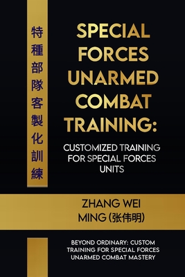 Special Forces Unarmed Combat Training: Customized training for special forces units: Beyond ...