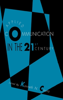 Applied Communication in the 21st Century (Routledge Communication ...