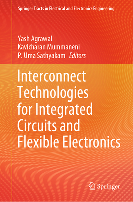 Interconnect Technologies for Integrated Circuits and Flexible Electronics (Springer Tracts in ...