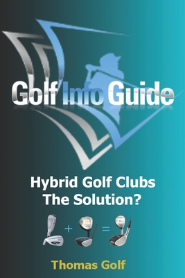 Golf Info Guide: Hybrid Golf Clubs The Solution? (The Key Principles #6 ...