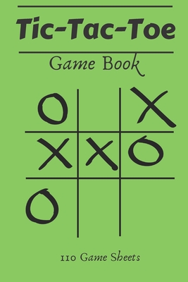Tic-Tac-Toe Game Book: 110 Game Sheets | Hooked