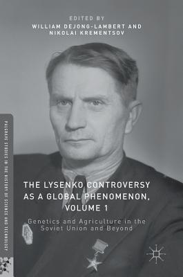 The Lysenko Controversy as a Global Phenomenon, Volume 1: Genetics and ...