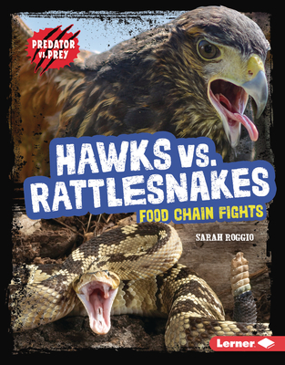 Hawks vs. Rattlesnakes: Food Chain Fights (Predator vs. Prey ...