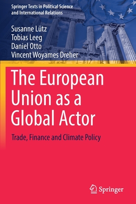 The European Union as a Global Actor: Trade, Finance and Climate Policy ...
