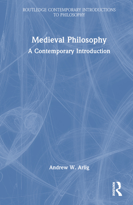 Medieval Philosophy: A Contemporary Introduction (Routledge ...