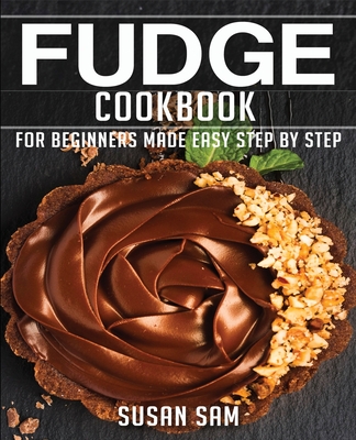 Fudge Cookbook: Book3, for Beginners Made Easy Step by Step (Paperback ...