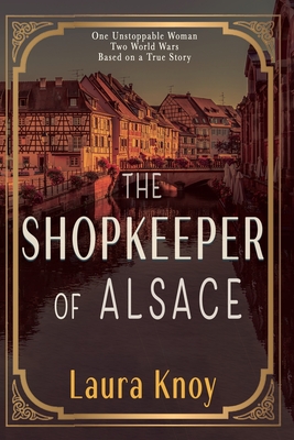 Authors on Main: Laura Knoy - The Shopkeeper of Alsace | Gibson's Bookstore