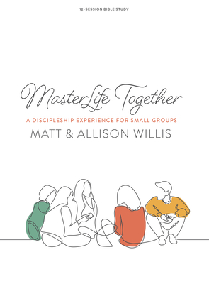 Masterlife Together - Bible Study Book: A Discipleship Experience for ...