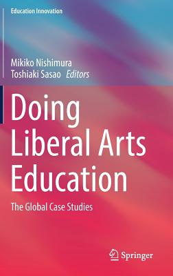 Doing Liberal Arts Education: The Global Case Studies (Education ...