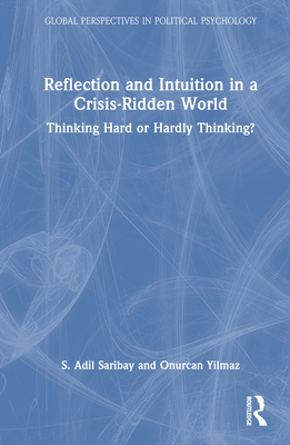 Reflection and Intuition in a Crisis-Ridden World: Thinking Hard or ...