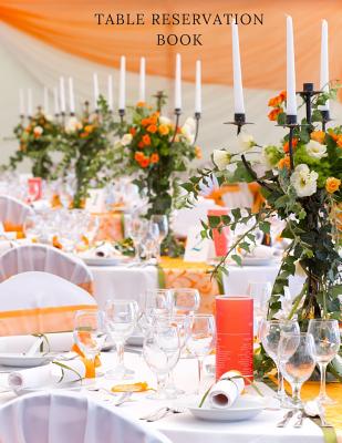 Table Reservation Book: Booking Diary Restaurants Reservations Logbook ...