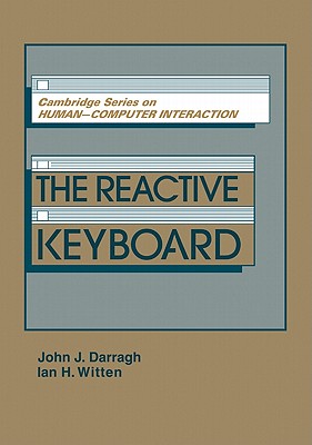 The Reactive Keyboard (Cambridge Human-Computer Interaction #5 ...