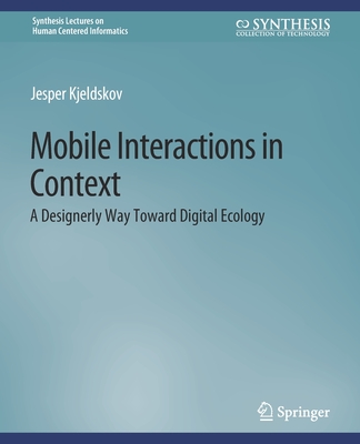 Mobile Interactions in Context: A Designerly Way Toward Digital Ecology ...