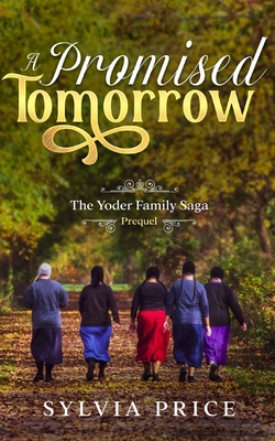 A Promised Tomorrow: The Yoder Family Saga Prequel (Paperback ...